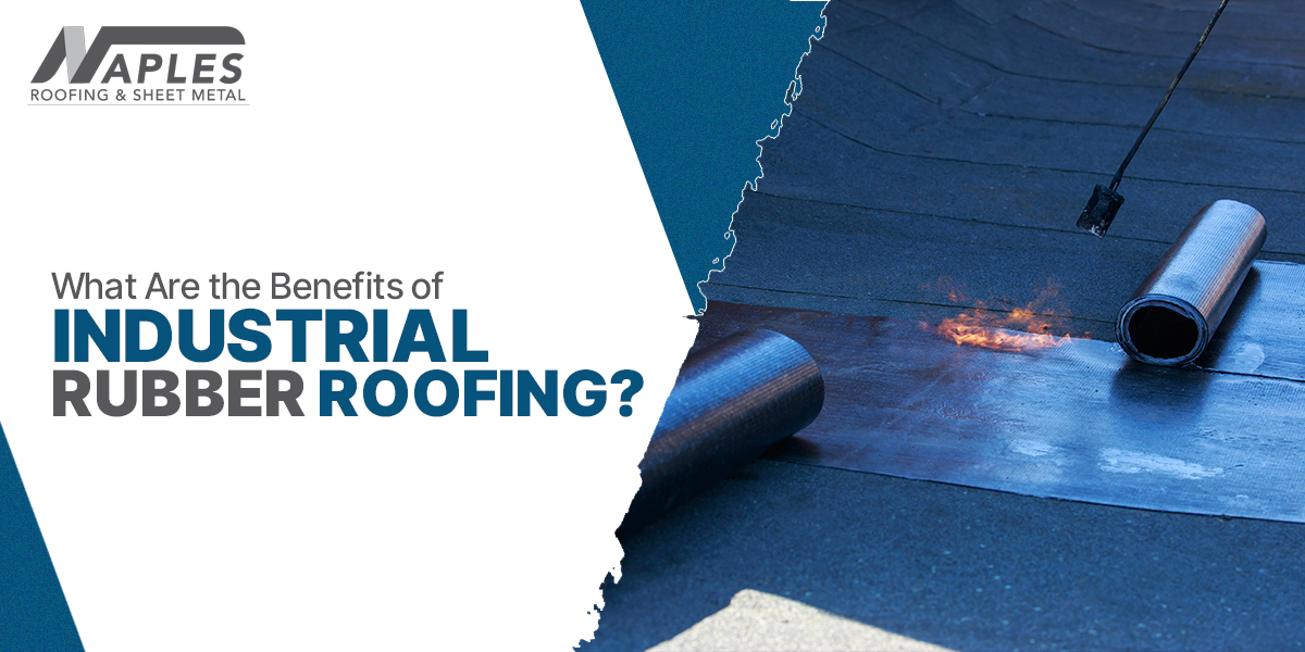 What Are the Benefits of Industrial Rubber Roofing