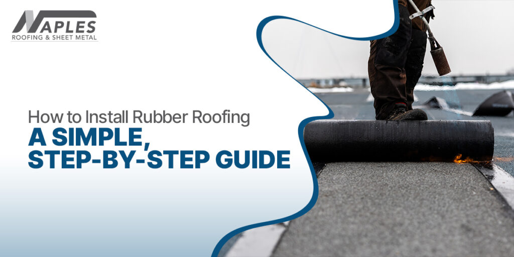 How to Install Rubber Roofing: A Simple, Step-by-Step Guide